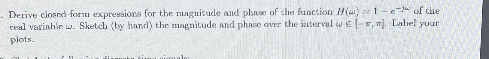 Solved Derive closed-form expressions for the magnitude and | Chegg.com