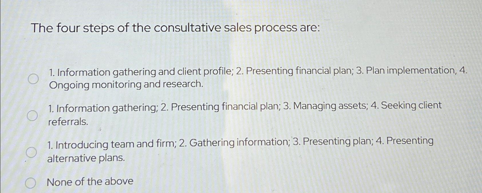Solved The four steps of the consultative sales process | Chegg.com