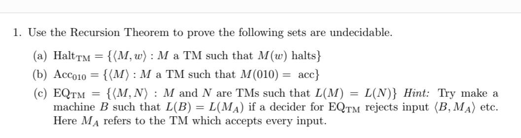 Solved 1. Use the Recursion Theorem to prove the following | Chegg.com