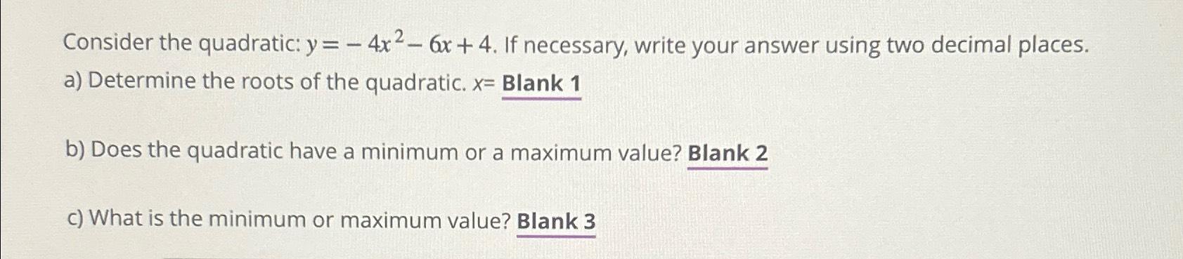 Consider the quadratic: y=-4x2-6x+4. ﻿If necessary, | Chegg.com