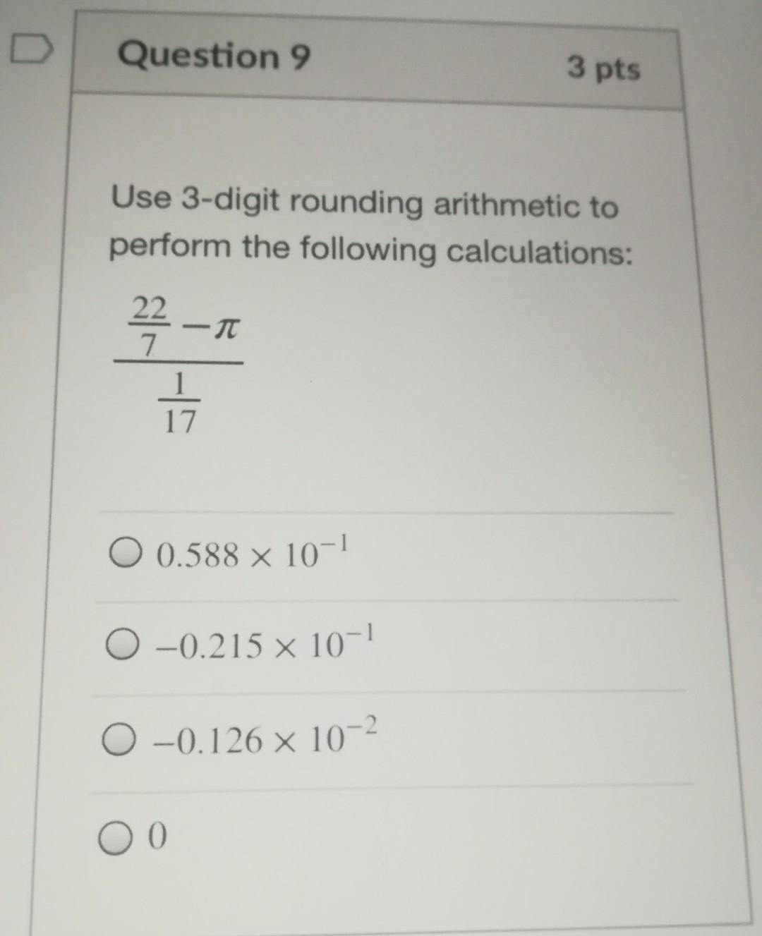 Solved Question 9 3 pts Use 3-digit rounding arithmetic to | Chegg.com