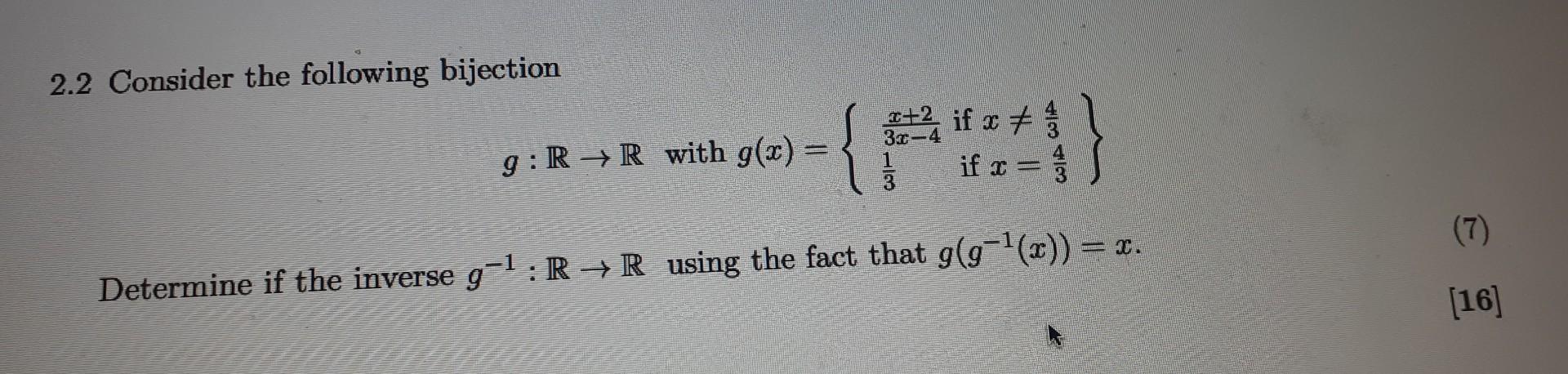 Solved 2.2 Consider the following bijection g:R→R with | Chegg.com