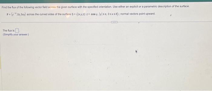 Solved Find the flux of the following vector field across | Chegg.com
