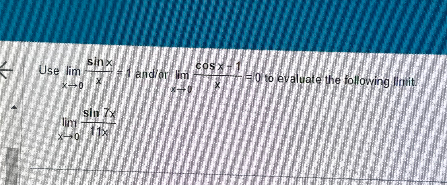 Solved Use limx→0sinxx=1 ﻿and/or limx→0cosx-1x=0 ﻿to | Chegg.com