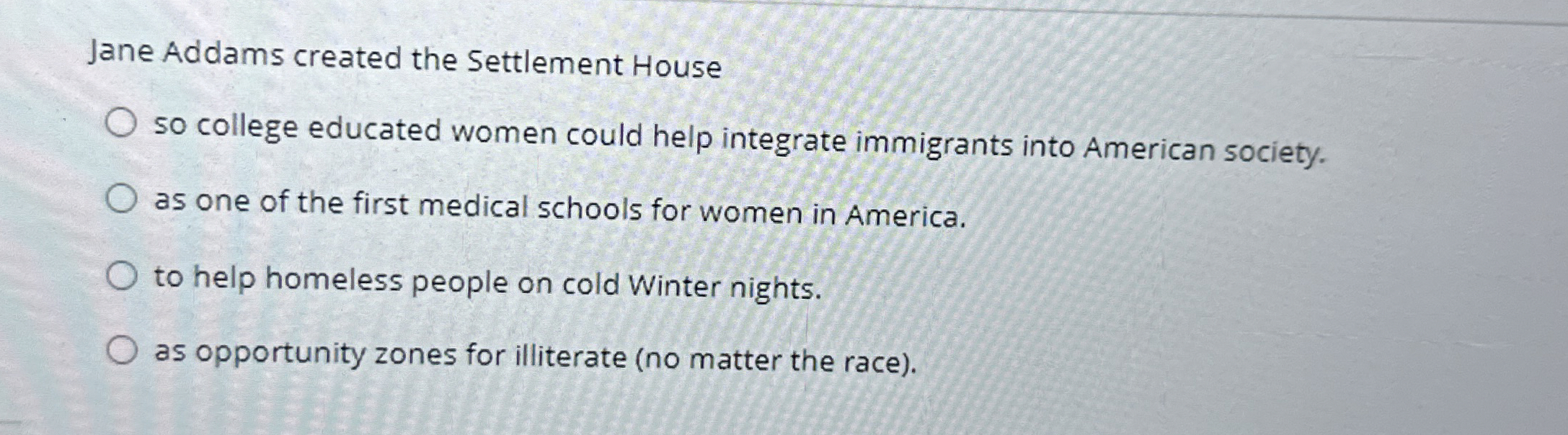 Solved Jane Addams created the Settlement Houseso college | Chegg.com