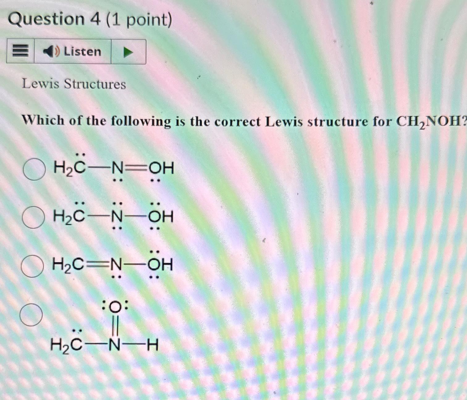 Solved Question 4 (1 ﻿point)Lewis StructuresWhich of the | Chegg.com