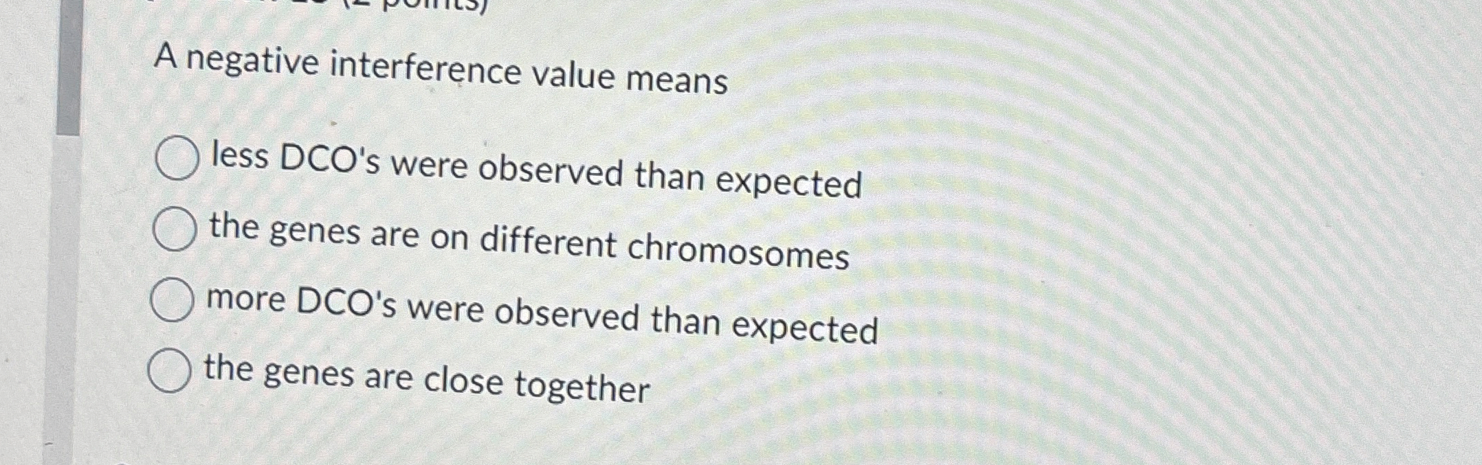 Solved A negative interference value meansless DCO's were | Chegg.com