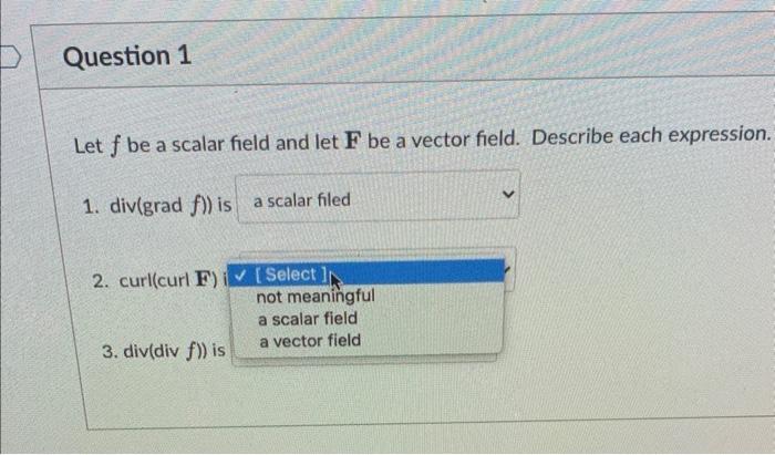 Solved Let f be a scalar field and let F be a vector field. | Chegg.com