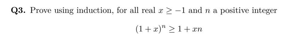 Solved Q3. Prove using induction, for all real x≥−1 and n a | Chegg.com