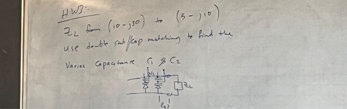 Solved HWB: ZL from (10−j30) to (5−j10) Use dobbe sabfeop | Chegg.com