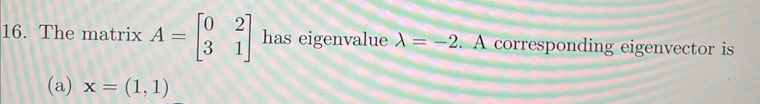 Solved The matrix A=[0231] ﻿has eigenvalue λ=-2. ﻿A | Chegg.com