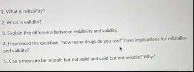 Solved What is reliability?What is validity?Explain the | Chegg.com