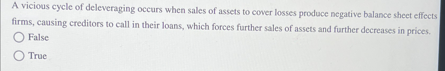 Solved A vicious cycle of deleveraging occurs when sales of | Chegg.com