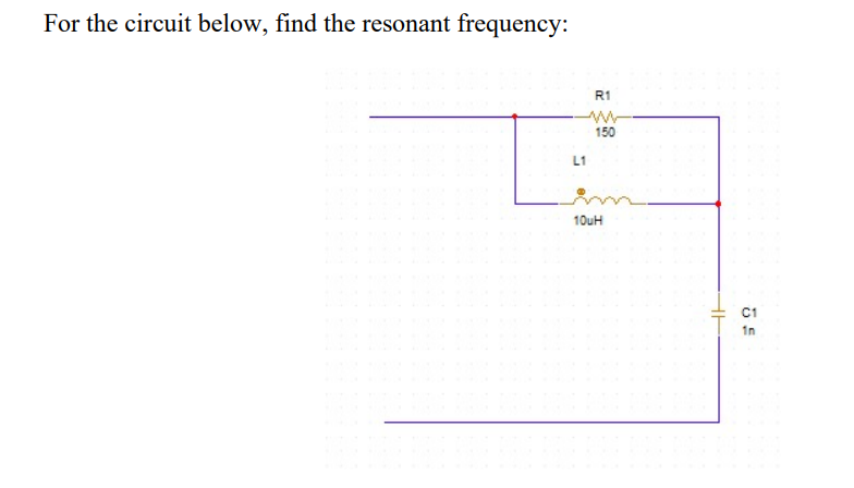 Solved For the circuit below, find the resonant frequency: | Chegg.com