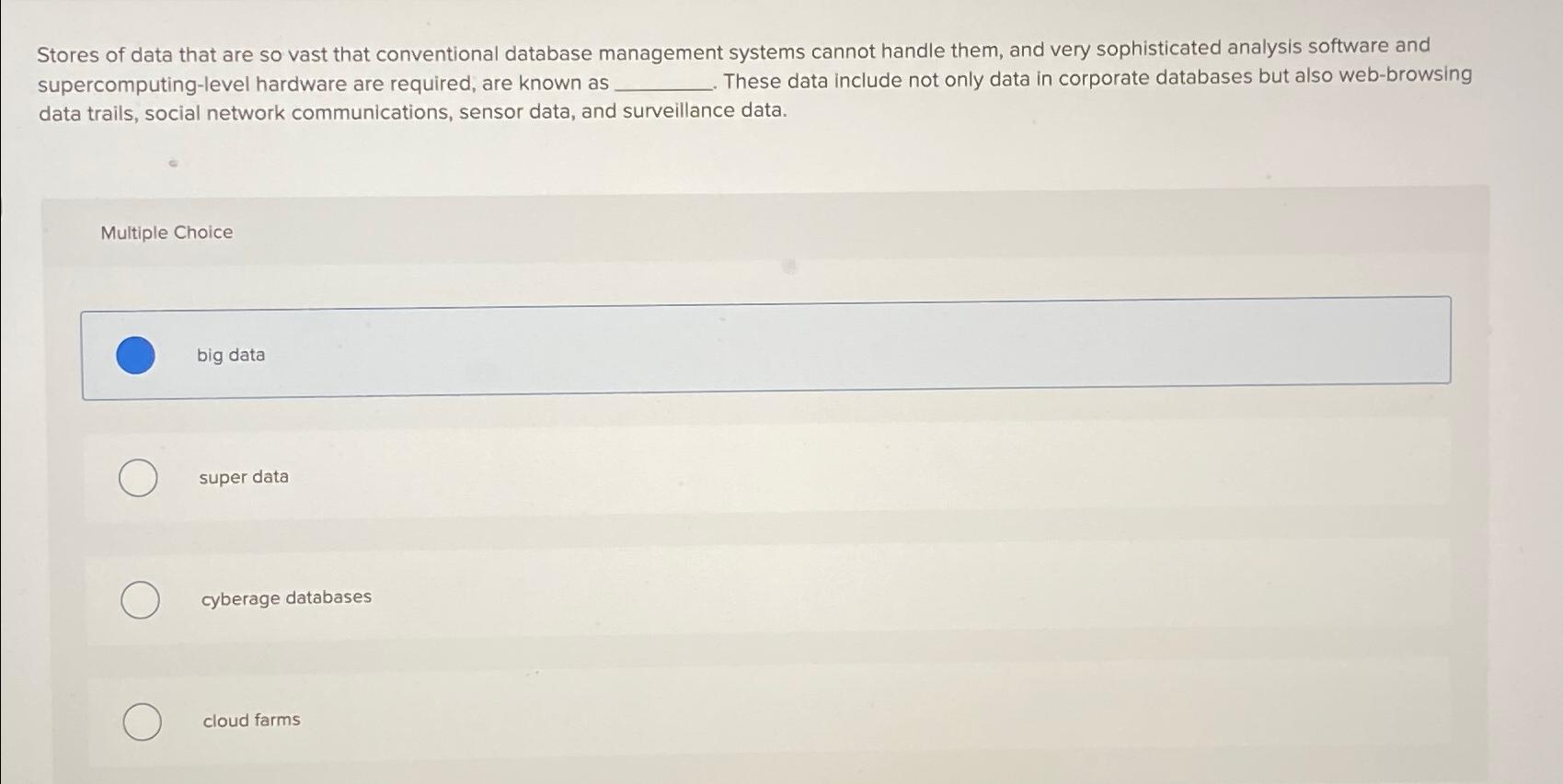 Solved Stores of data that are so vast that conventional | Chegg.com