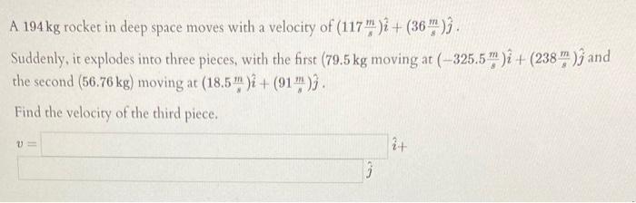 Solved A 194 kg rocket in deep space moves with a velocity | Chegg.com