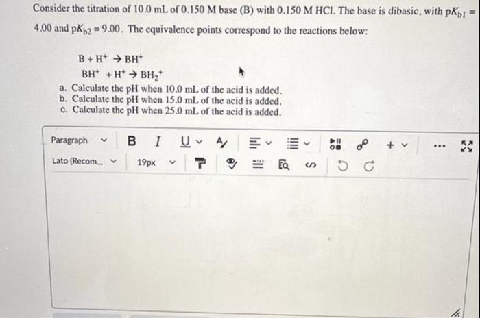 Solved Consider the titration of 10.0 mL of 0.150 M base (B) | Chegg.com