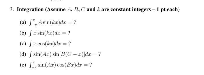 Solved 3. Integration (Assume A, B, C and k are constant | Chegg.com