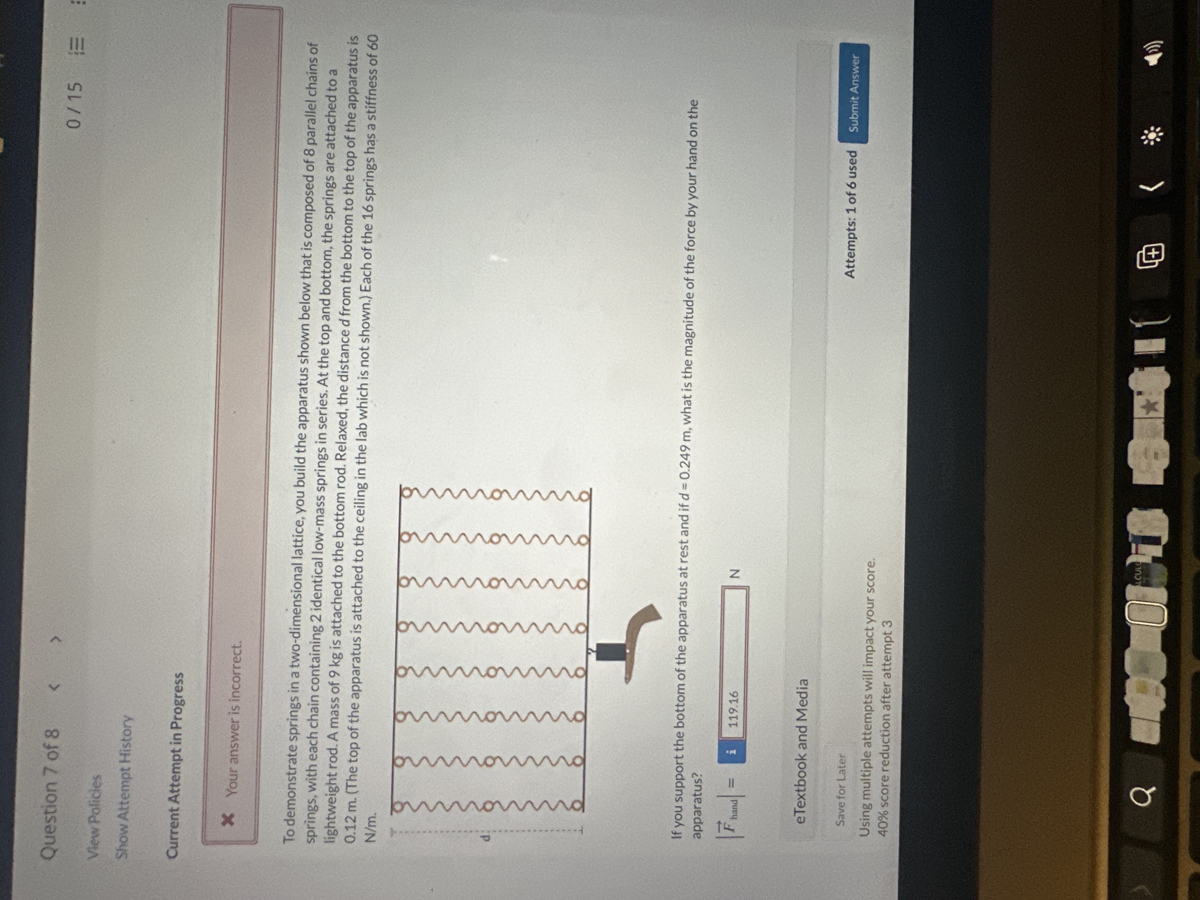 Solved Your answer is incorrect.To demonstrate springs in a | Chegg.com