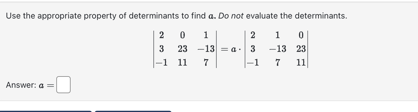 Solved Use the appropriate property of determinants to find | Chegg.com