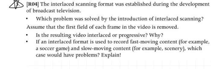 Solved [R04] The interlaced scanning format was established | Chegg.com