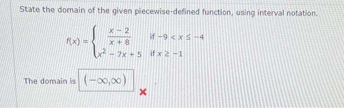 Solved State the domain of the given piecewise-defined | Chegg.com