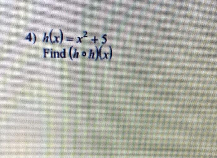 Solved 2) g(n)=n? -4n+ 2 h(n)= 3n - 7 Find (gºn)() 3) g(x) | Chegg.com