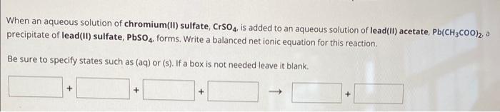 Solved When an aqueous solution of chromium(II) sulfate, | Chegg.com