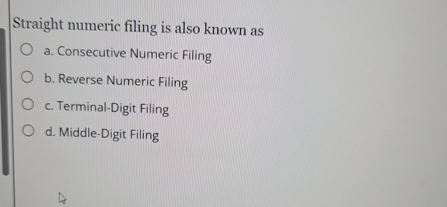 Solved Straight numeric filing is also known asa. | Chegg.com