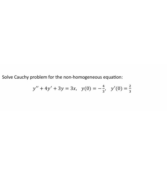 Solved Solve Cauchy problem for the non-homogeneous | Chegg.com