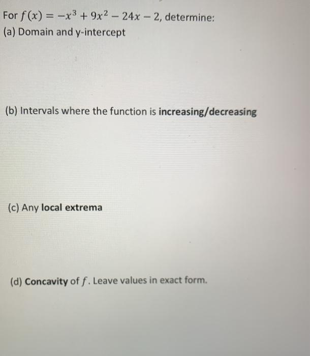 Solved For f (x) = -x3 + 9x2 – 24x - 2, determine: (a) | Chegg.com