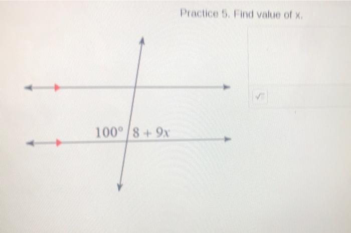 Solved Practice 5. Find value of x. 100°/8 + 9x | Chegg.com