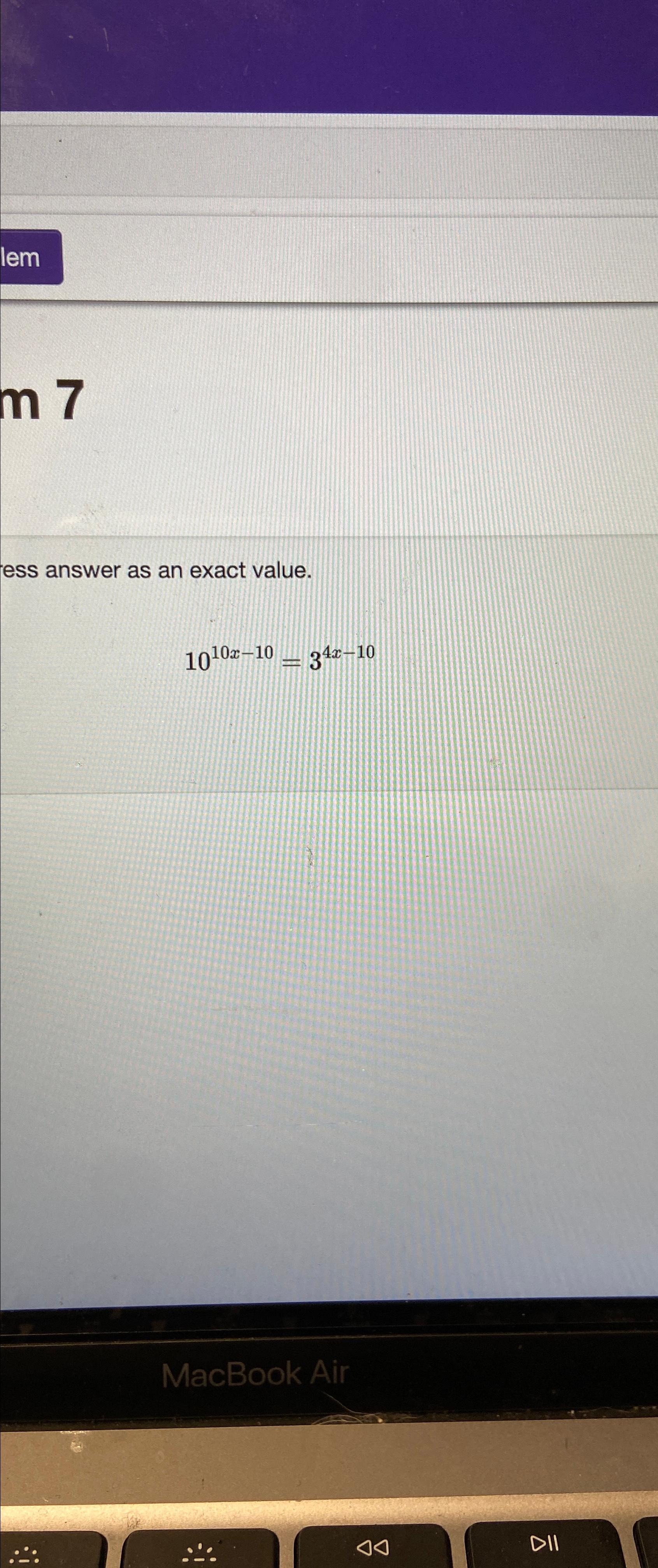 Solved ess answer as an exact value.1010x-10=34x-10 | Chegg.com