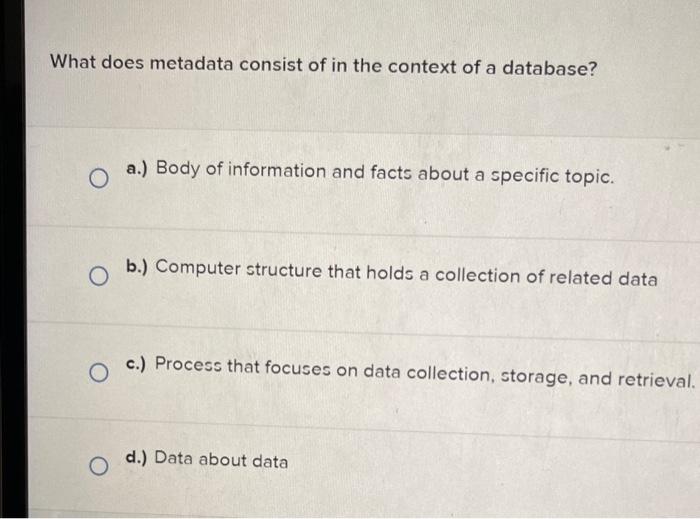 Solved What does metadata consist of in the context of a | Chegg.com