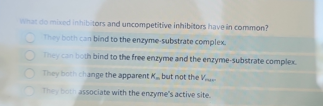 Solved What do mixed inhibitors and uncompetitive inhibitors | Chegg.com