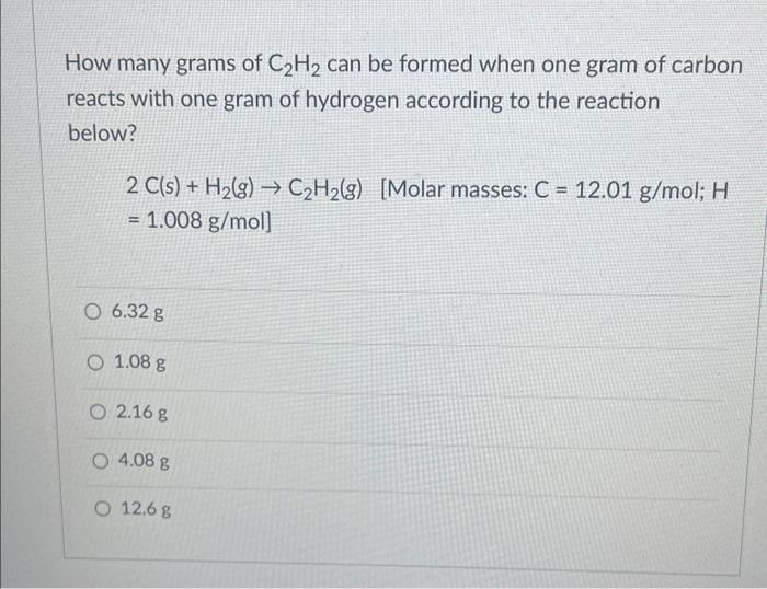 Solved How many grams of C2H2 can be formed when one gram of | Chegg.com