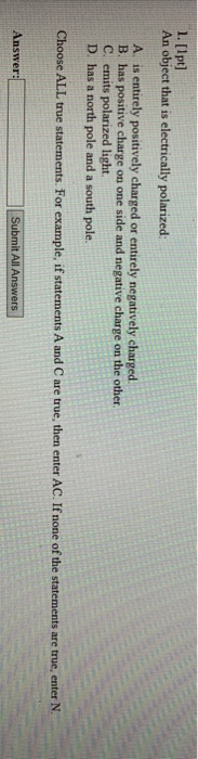 Solved 1. [1pt] An object that is electrically polarized: A | Chegg.com