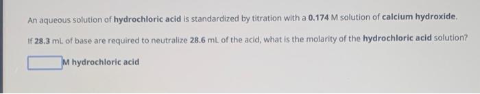 Solved An aqueous solution of hydrochloric acid is | Chegg.com