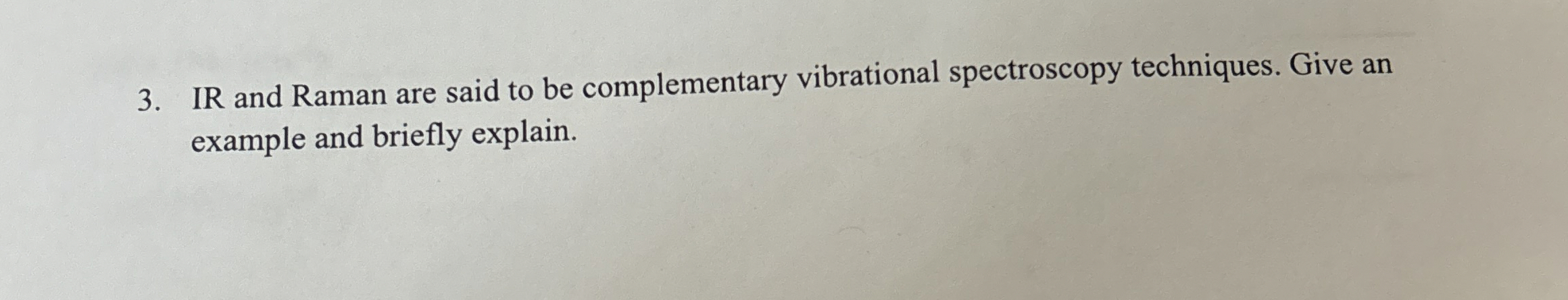Solved IR and Raman are said to be complementary vibrational | Chegg.com