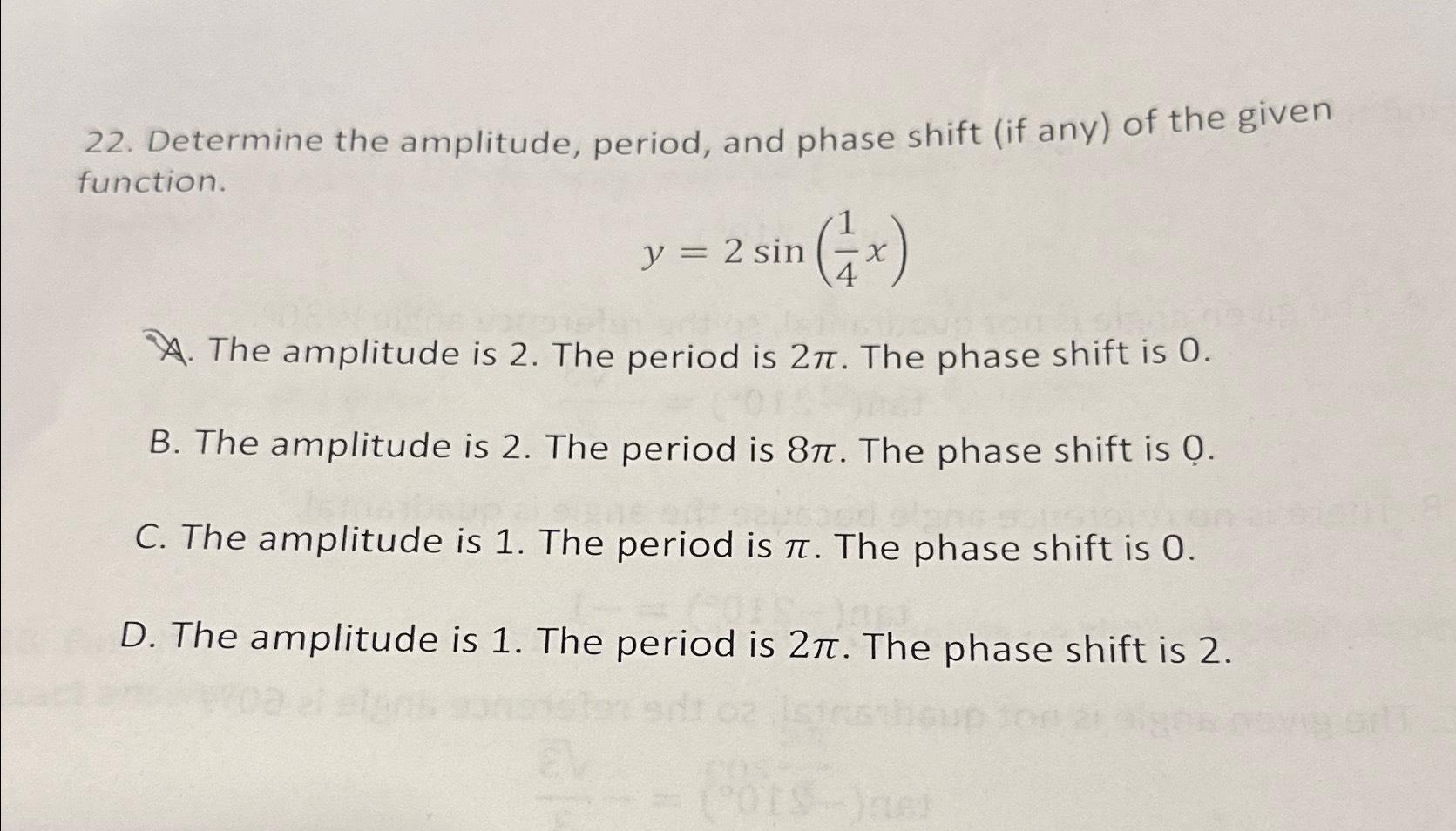 Solved Determine the amplitude, period, and phase shift (if | Chegg.com