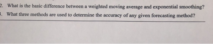 Solved 1. Explain why such forecasting devices as moving | Chegg.com