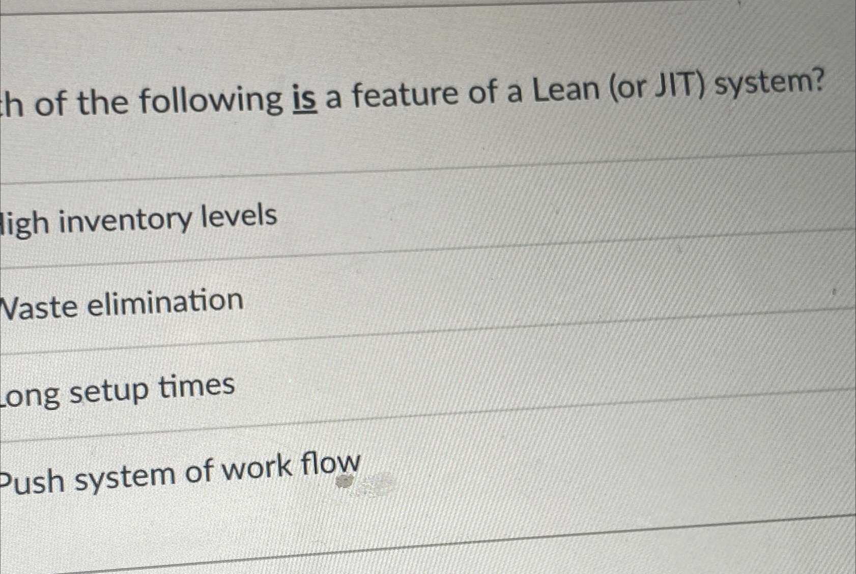 Solved of the following is a feature of a Lean (or JIT) | Chegg.com