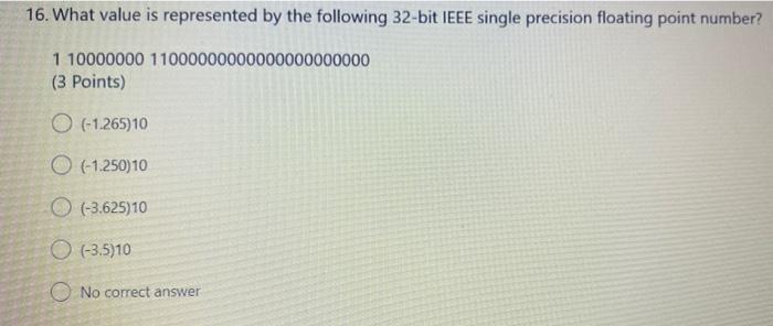 Solved 16. What value is represented by the following 32-bit | Chegg.com