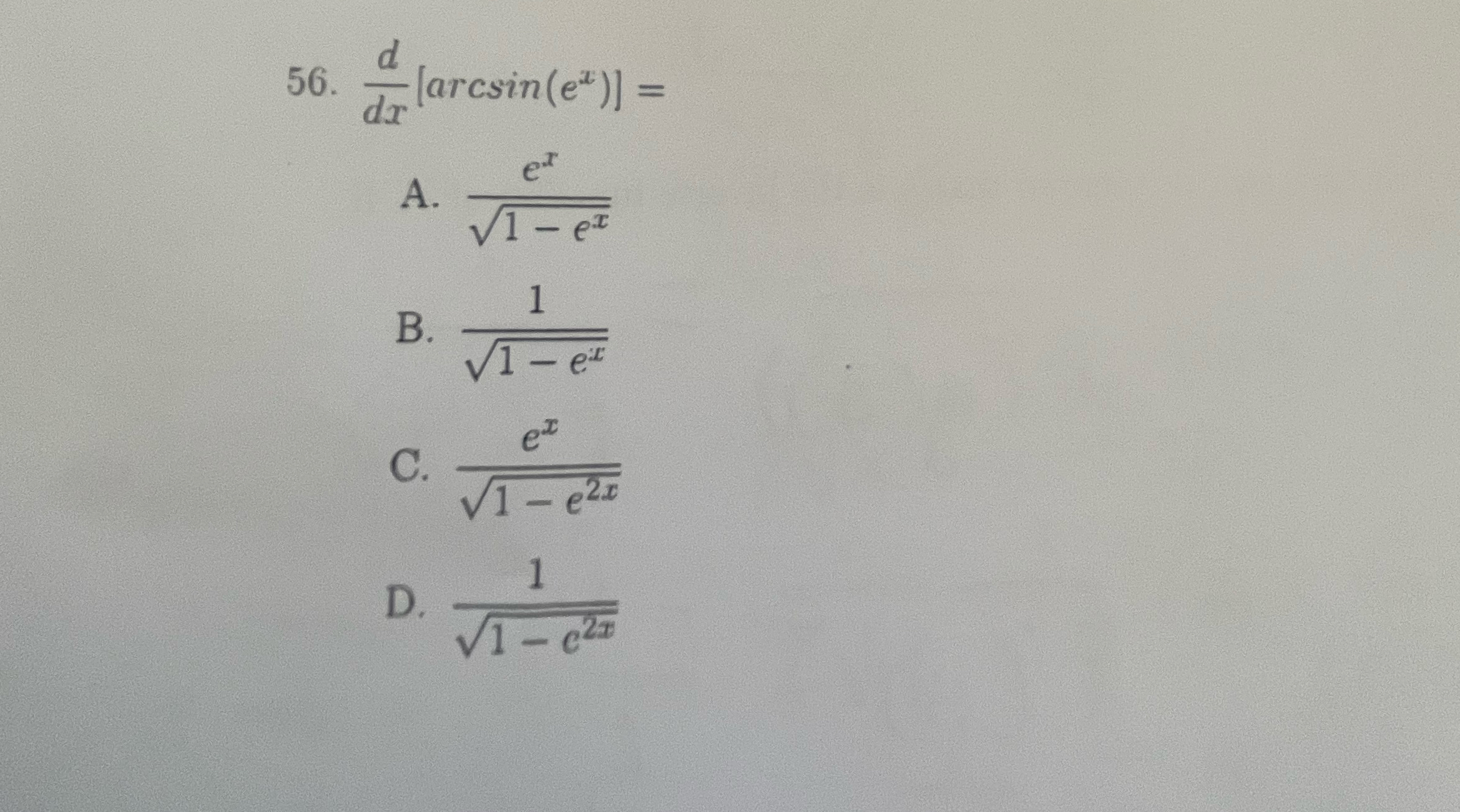 Solved ddx[arcsin(ex)]=A. ex1-ex2B. 11-ex2C. ex1-e2x2D. 11-e | Chegg.com
