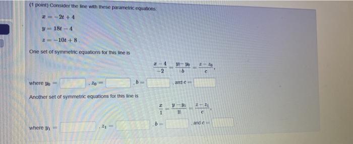Solved (1 point) Consider the line with these parametric | Chegg.com Solved (1 point) Consider the line with these parametric | Chegg.com