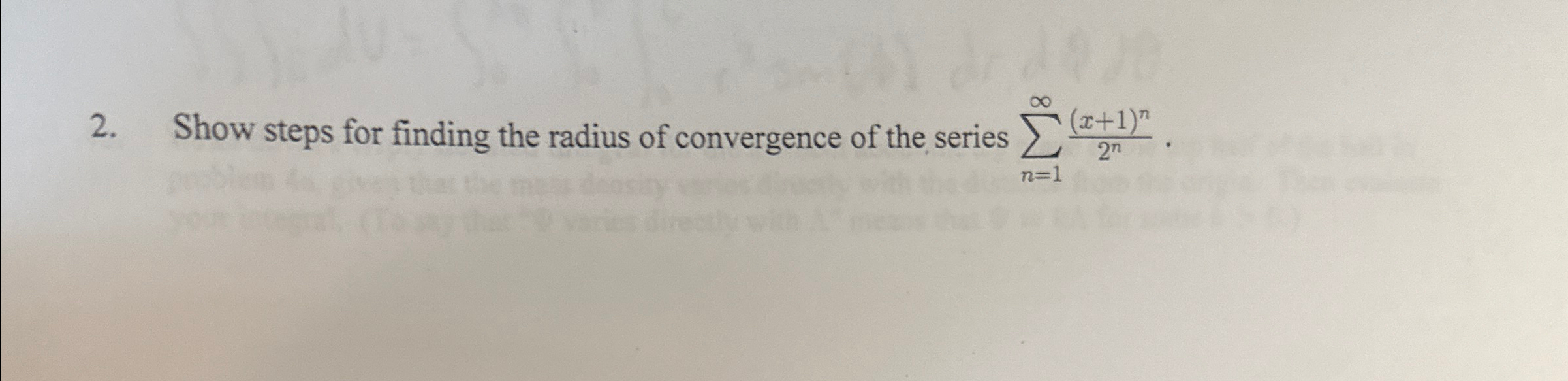 Solved Show steps for finding the radius of convergence of | Chegg.com