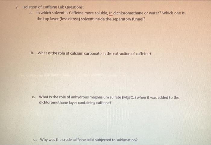 Solved Isolation of Caffeine Lab Questions: a. In which | Chegg.com