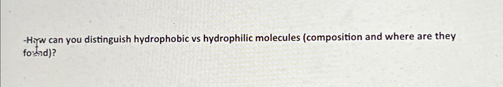 Solved -Hirw can you distinguish hydrophobic vs hydrophilic | Chegg.com