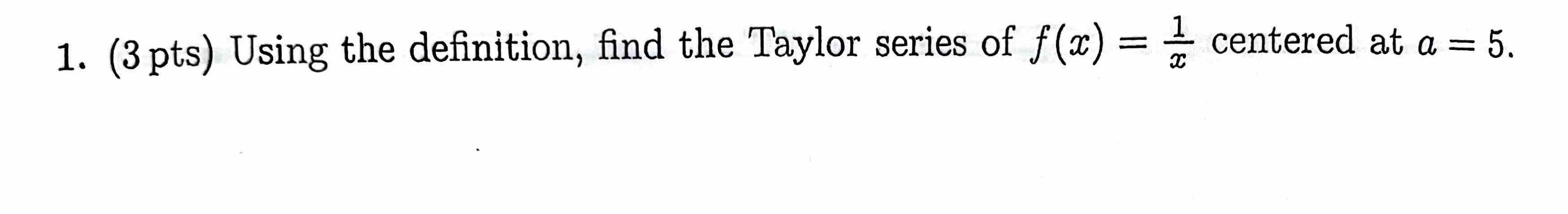 Solved (3 ﻿pts) ﻿Using the definition, find the Taylor | Chegg.com
