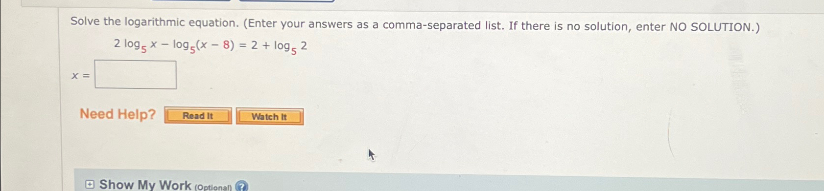 Solved Solve the logarithmic equation. (Enter your answers | Chegg.com